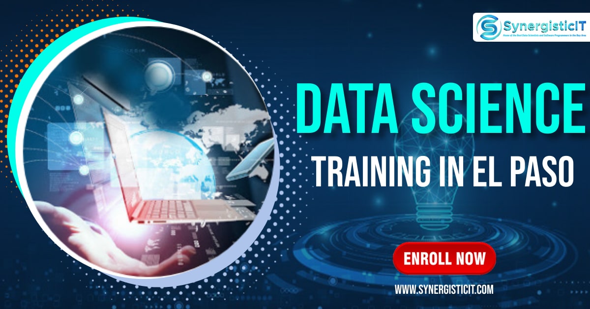 Data Science Training in El Paso by SynergisticIT: Your Path to Success