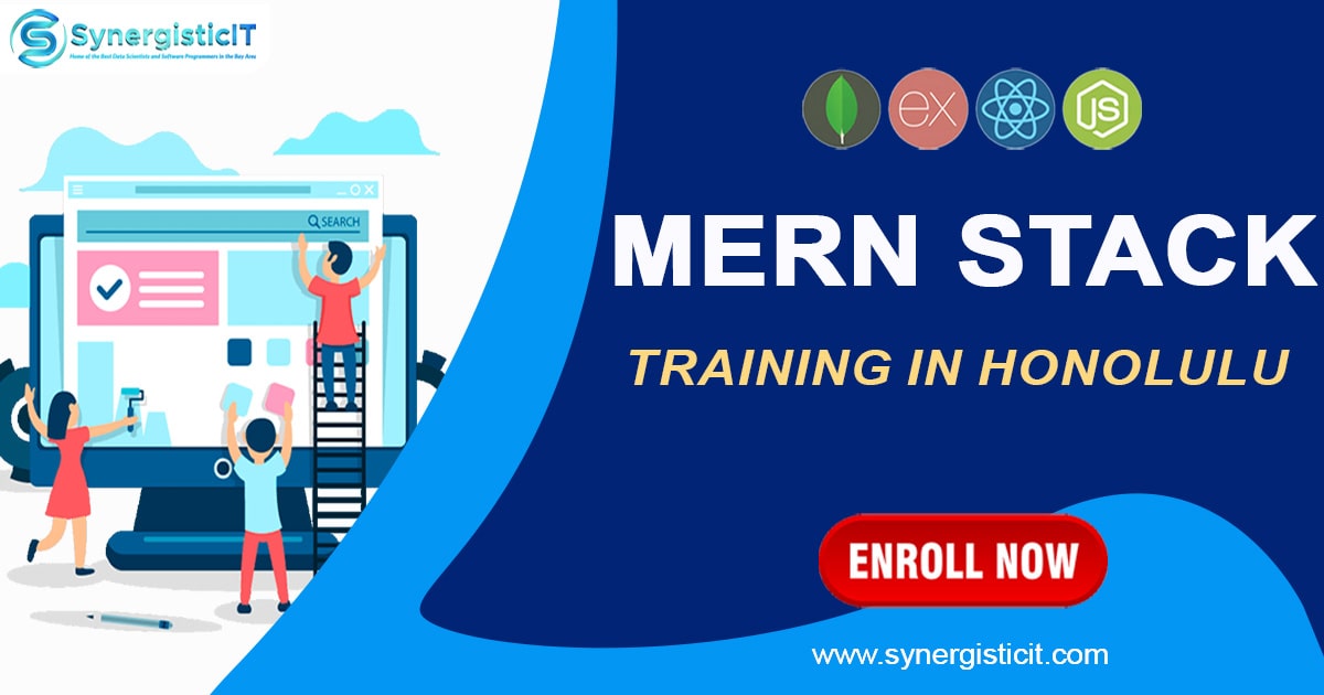 Best MERN Stack Training in Honolulu | SynergisticIT