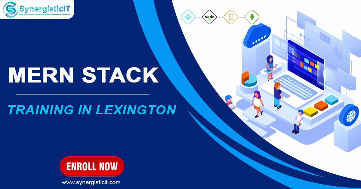 Best MERN Stack Training in Lexington | SynergisticIT