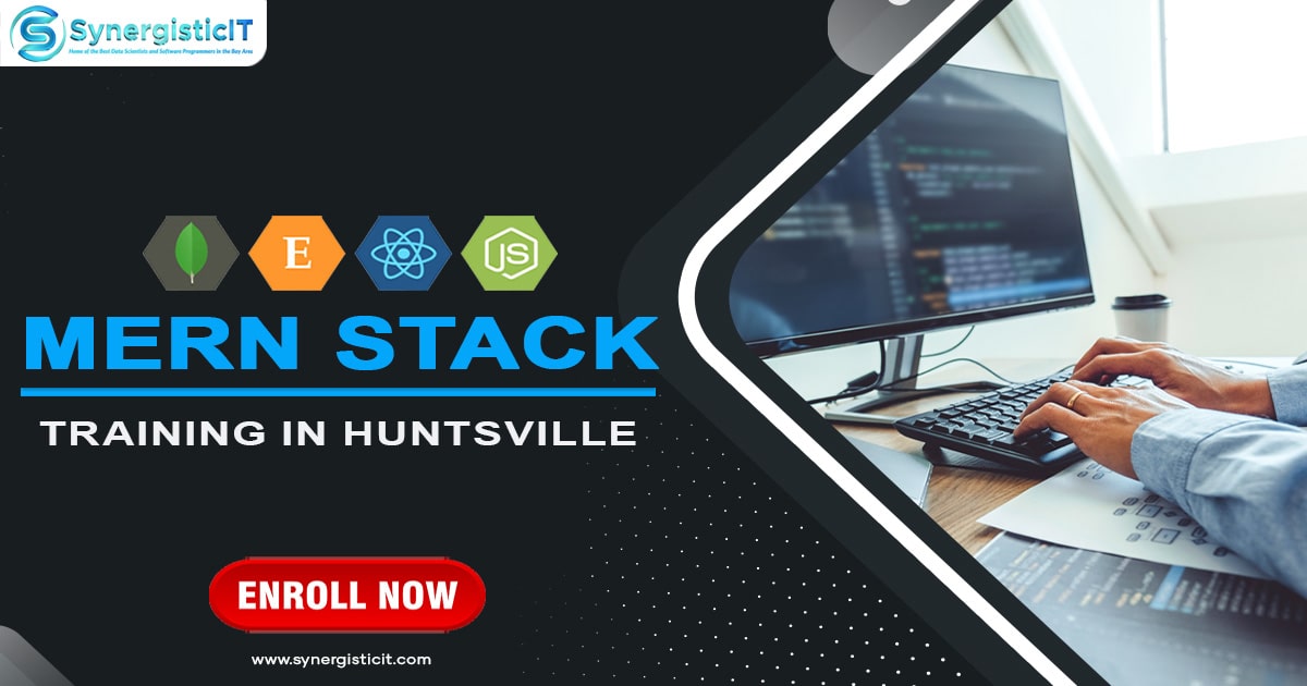 MERN Stack Training in Huntsville for Beginners | SynergisticIT