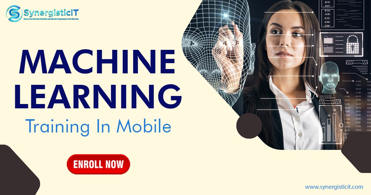 Comprehensive Machine Learning Training in Mobile | SynergisticIT