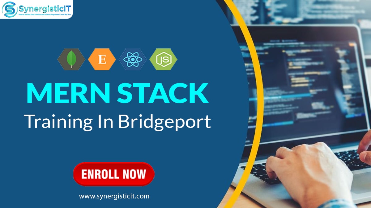 MERN Stack Training in Bridgeport | SynergisticIT